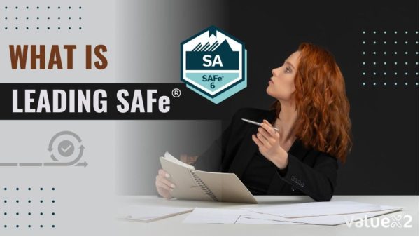What is Leading SAFe®? Know Benefits and Certification Process