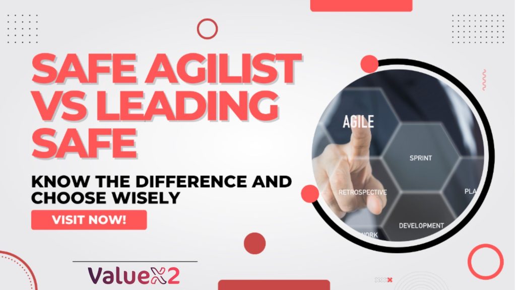 SAFe Agilist vs Leading SAFe: Know the Difference and Choose Wisely