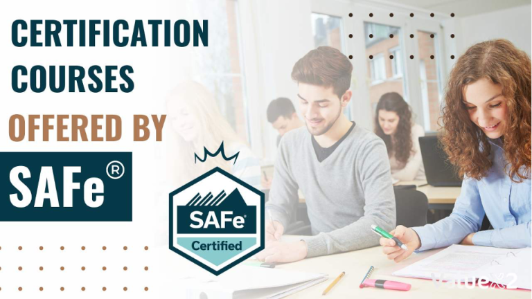 What Are the Certification Courses Offered by SAFe®?