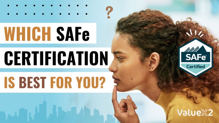 Which SAFe Certification is Best For You in 2025? [Valuex2]