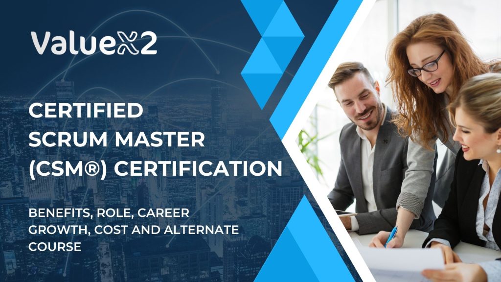 Certified Scrum Master (CSM®) Certification in 2024: Benefits, Role ...