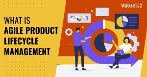 Agile Product Lifecycle Management- All you need to know!