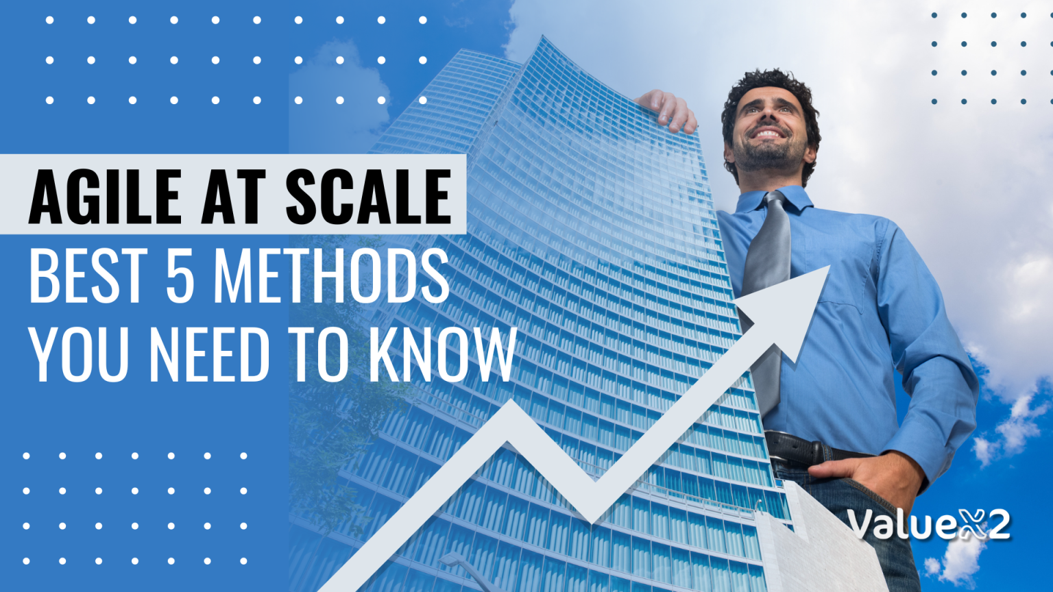 Agile at Scale: Best 5 Methods You Need to Know