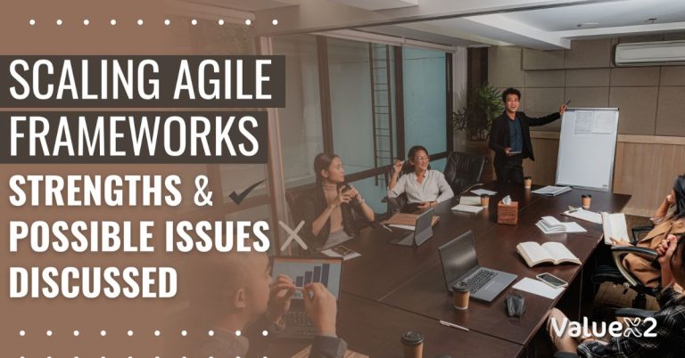 Scaling Agile Frameworks Strengths And Possible Issues Discussed