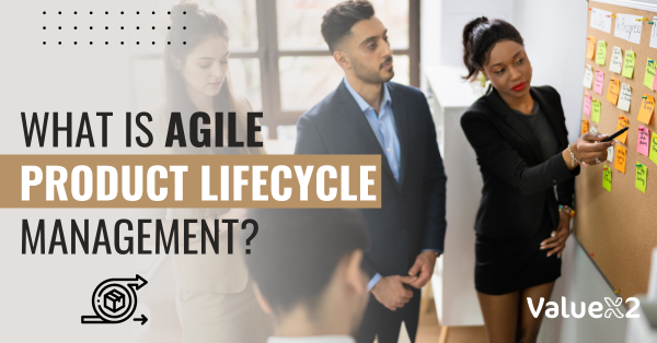 What is Agile Product Lifecycle Management? Everything Explained in Detail!