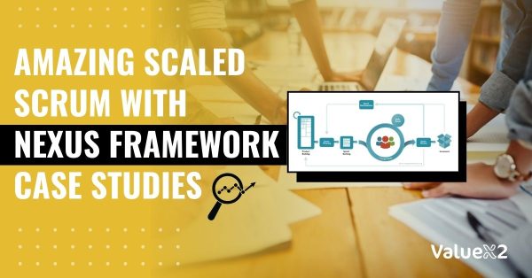 Inspiring Nexus Framework for Scaling Scrum Case Studies