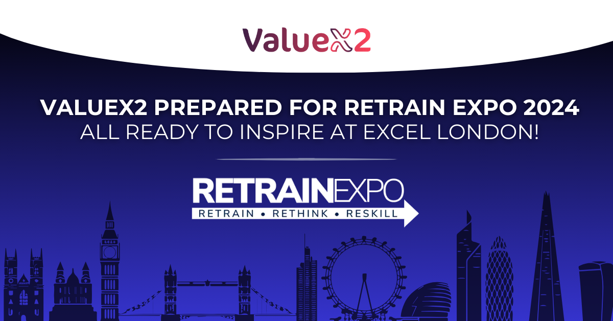 Retrain Expo 2024: ValueX2 Ready to Inspire at ExCeL London!