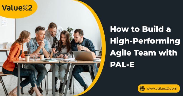 How to Build a High-Performing Agile Team with PAL-E